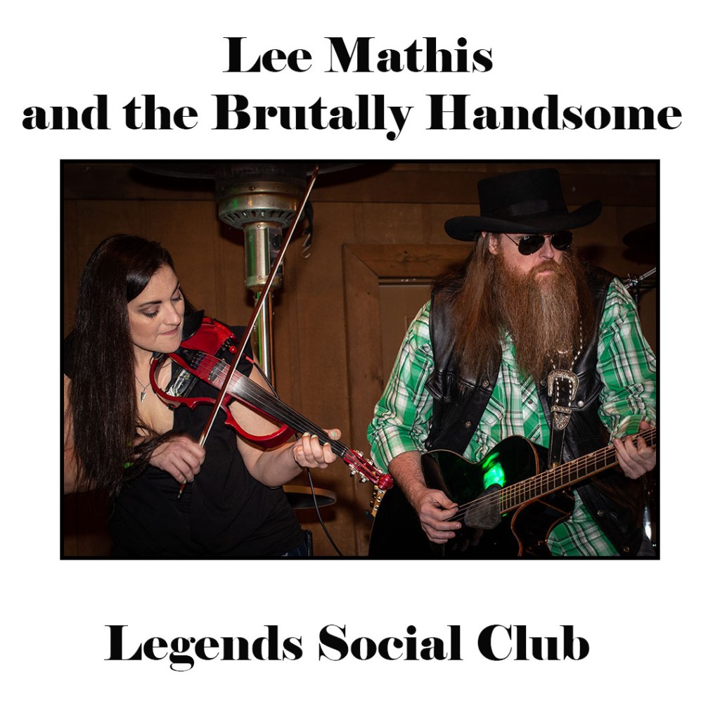 Lee Mathis and the Brutally Handsome at Legends Social Club – iEXPOSED ...